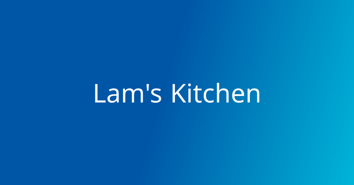 Order Authentic Chinese Online | Lam's Kitchen - Pickup or Delivery ...